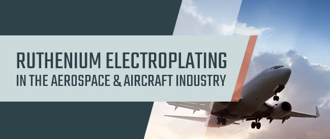 Ruthenium Electroplating in the Aerospace & Aircraft